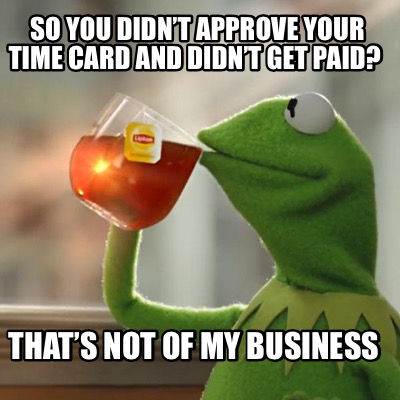 Top Timesheet Memes to Meet The Payroll Deadline - Everhour